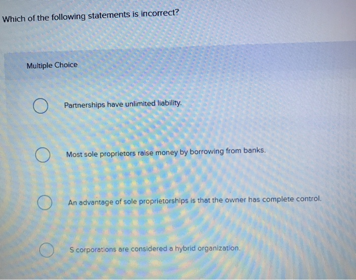 Solved Which of the following statements is incorrect? | Chegg.com