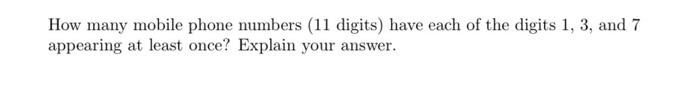 Solved How many mobile phone numbers (11 digits) have each | Chegg.com