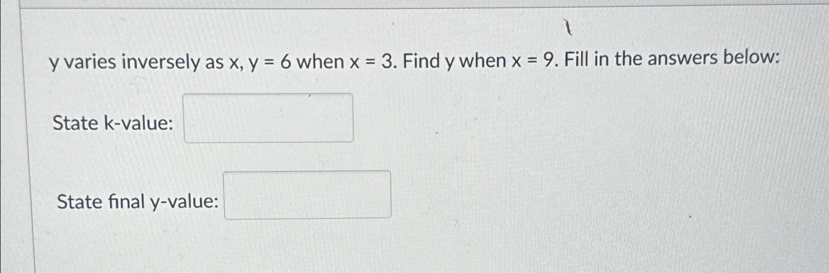 Solved y ﻿varies inversely as x,y=6 ﻿when x=3. ﻿Find y ﻿when | Chegg.com