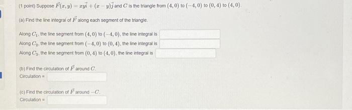 Solved (1 point) Suppose F(x,y)=xyi+(x−y)j and C is the | Chegg.com