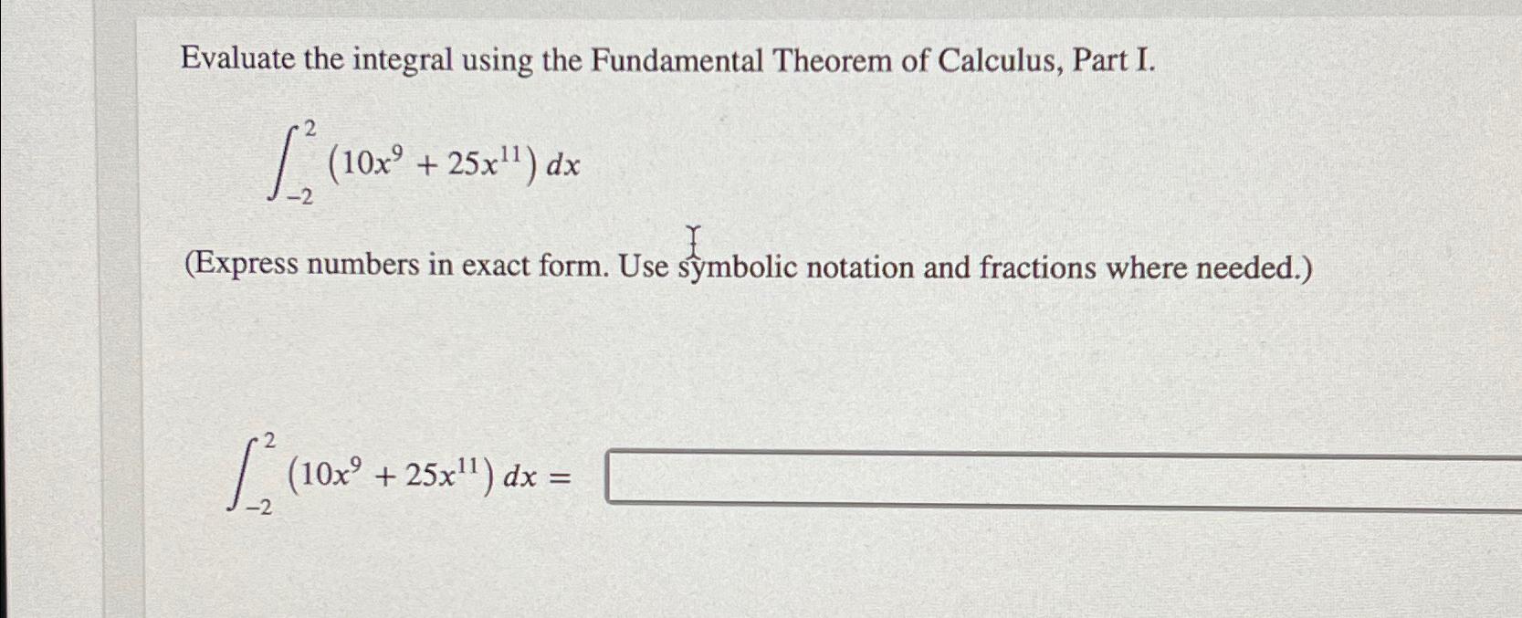 Solved Evaluate the integral using the Fundamental Theorem | Chegg.com