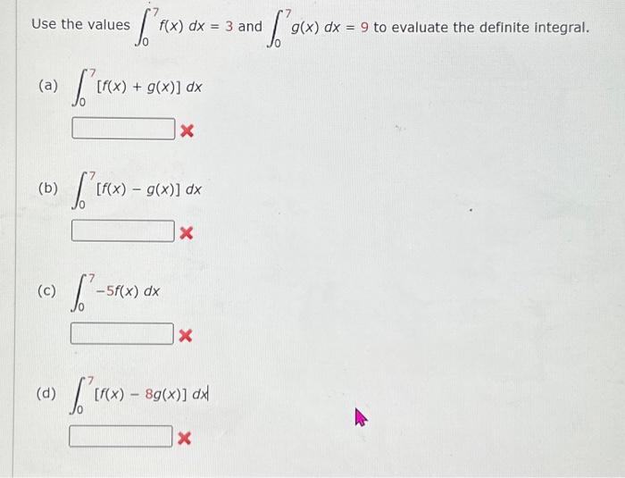 Use the values ∫07f(x)dx=3 and ∫07g(x)dx=9 to | Chegg.com