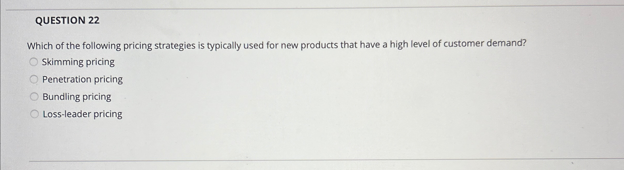 Solved QUESTION 22Which of the following pricing strategies | Chegg.com