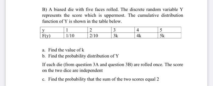Solved B) A biased die with five faces rolled. The discrete | Chegg.com