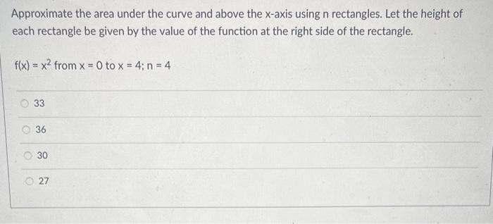 Solved Approximate the area under the curve and above the | Chegg.com