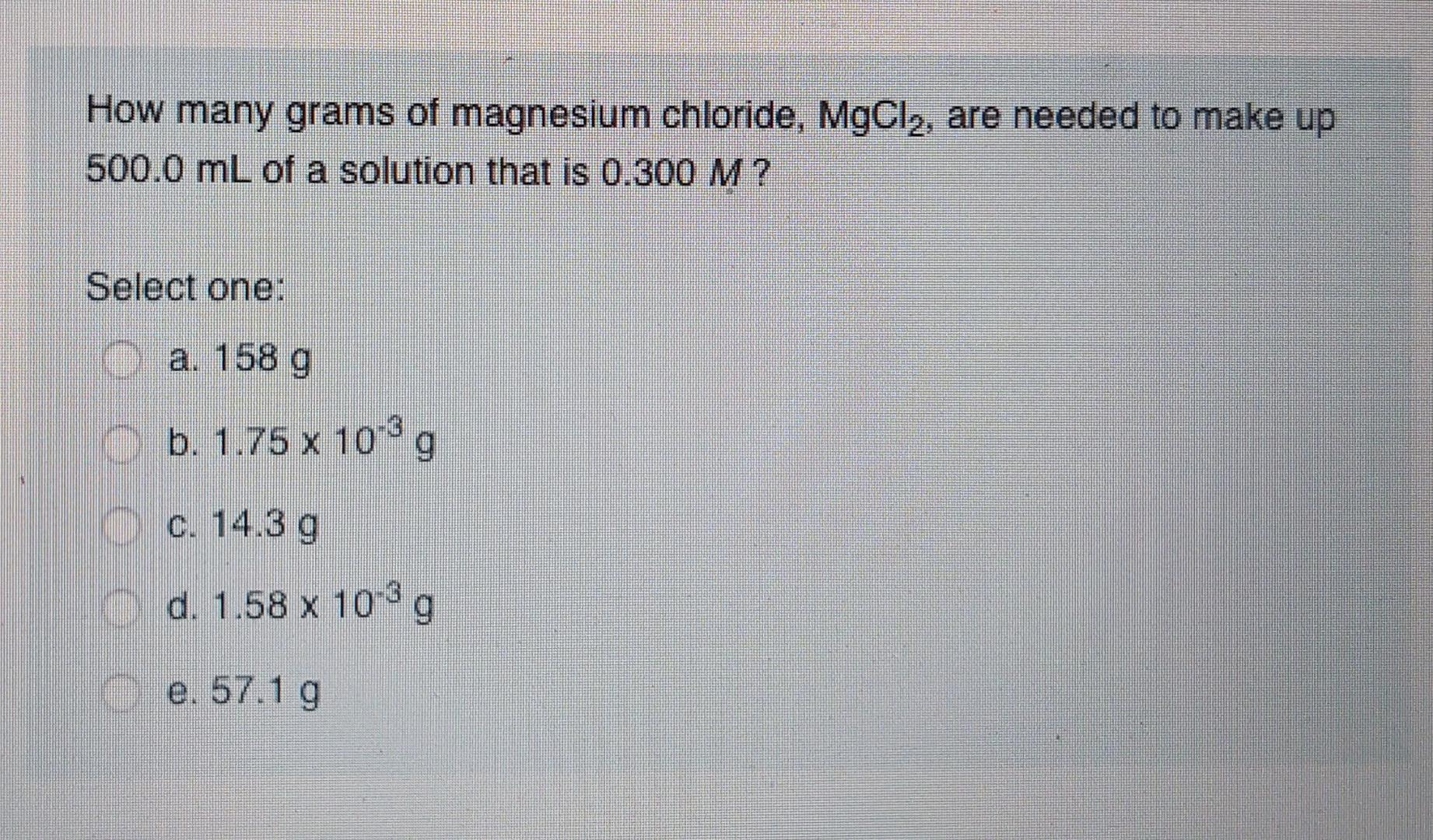 Solved How many grams of magnesium chloride, MgCl2, are | Chegg.com