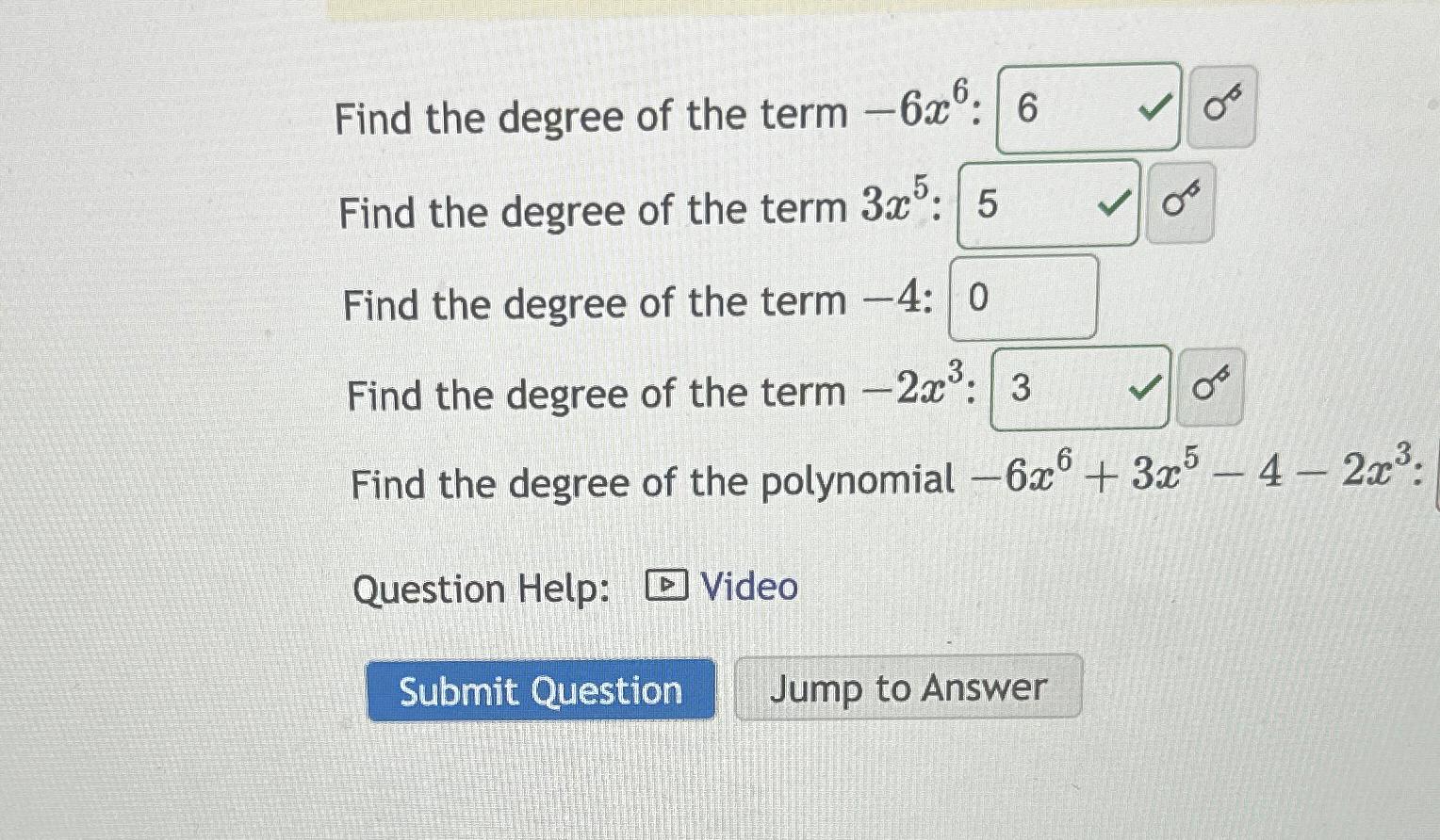 Solved Find the degree of the term -6x6 ﻿:Find the degree of | Chegg.com