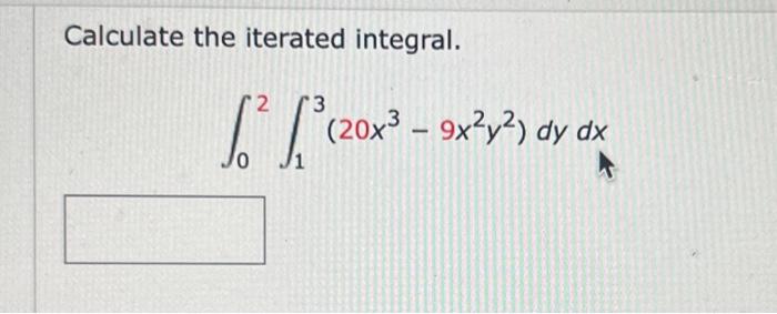 Solved Calculate the iterated integral. | Chegg.com