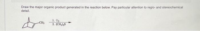 [Solved]: Draw the major organic product generated in the re