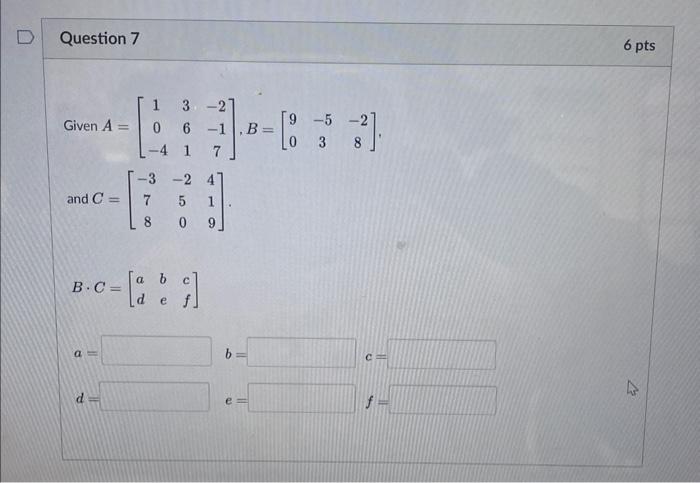 Solved GivenA = 1 3 -2 0 6 -1 -4 1 7B = 9 -5 | Chegg.com