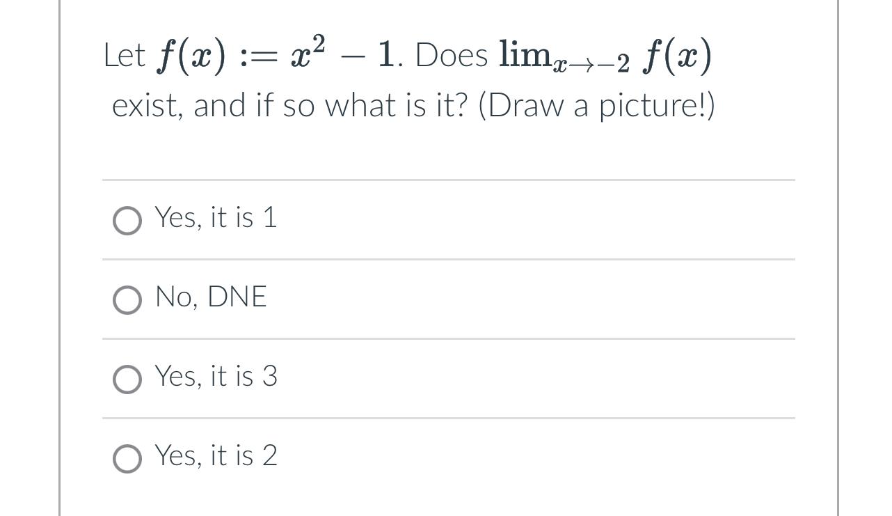 Solved Let f(x):=x2-1. ﻿Does limx→-2f(x) ﻿exist, and if so | Chegg.com