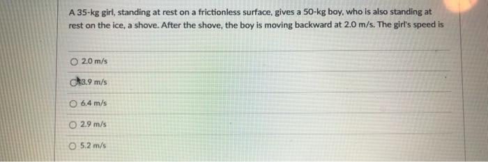 Solved A 35-kg girl, standing at rest on a frictionless | Chegg.com