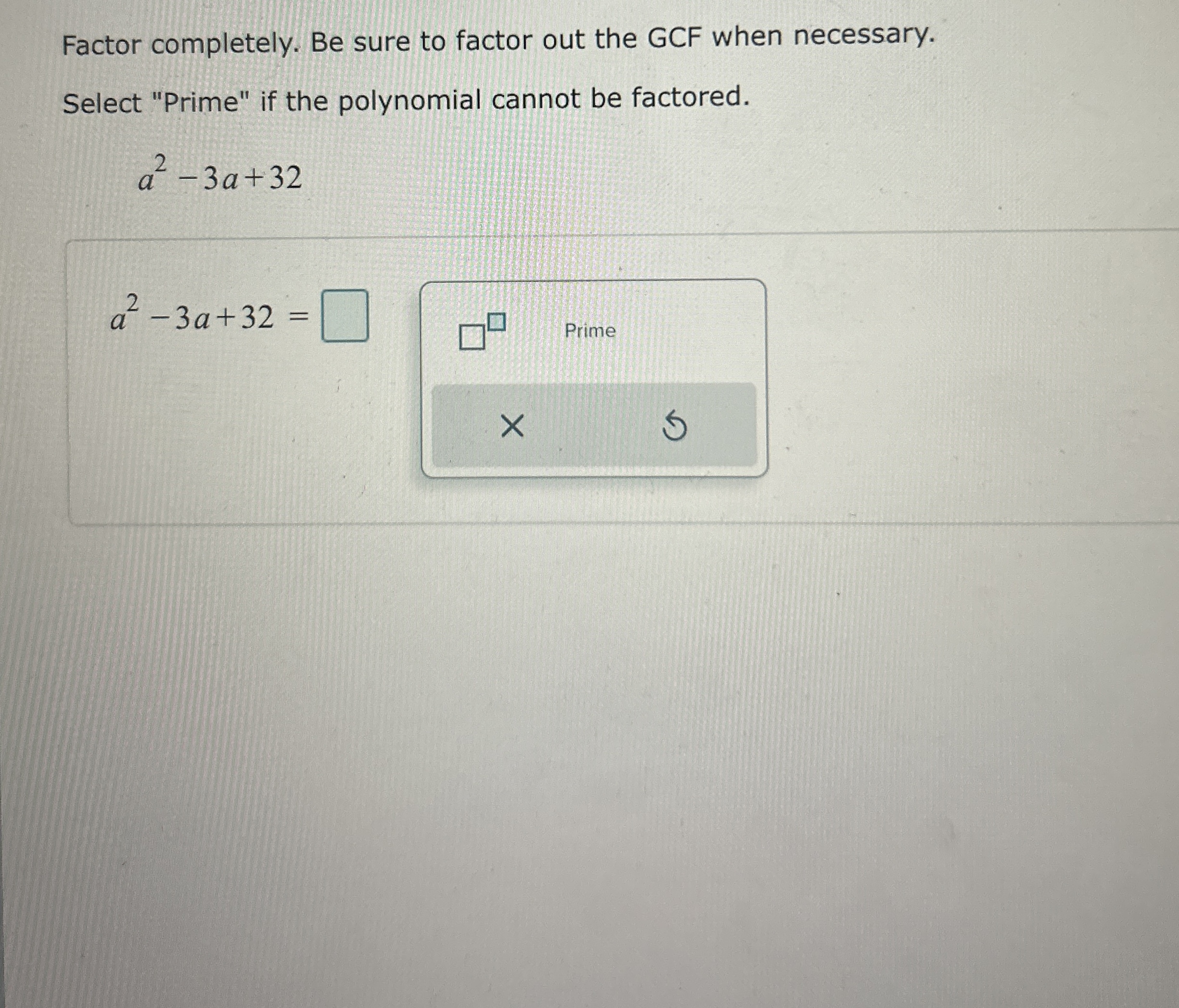 Solved Factor completely. Be sure to factor out the GCF when | Chegg.com