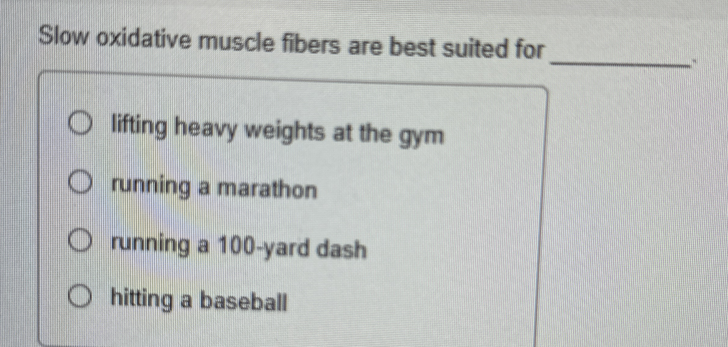 Solved Slow oxidative muscle fibers are best suited | Chegg.com