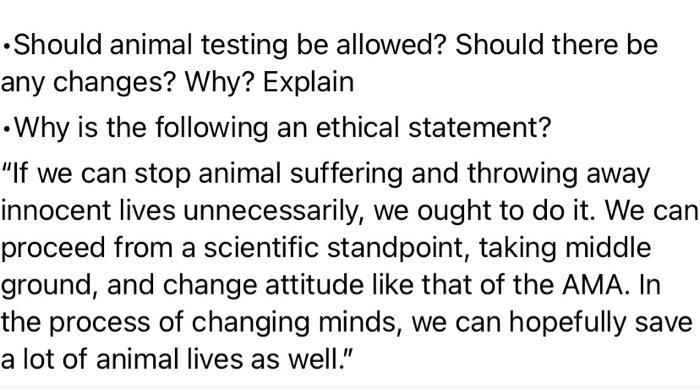 Solved •Should animal testing be allowed? Should there be | Chegg.com