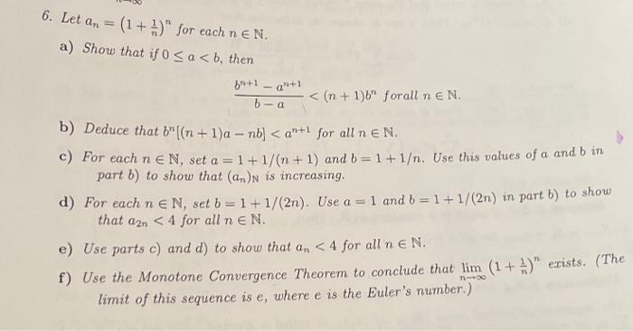 Solved 6. Let an=(1+n1)n for each n∈N. a) Show that if 0≤a | Chegg.com