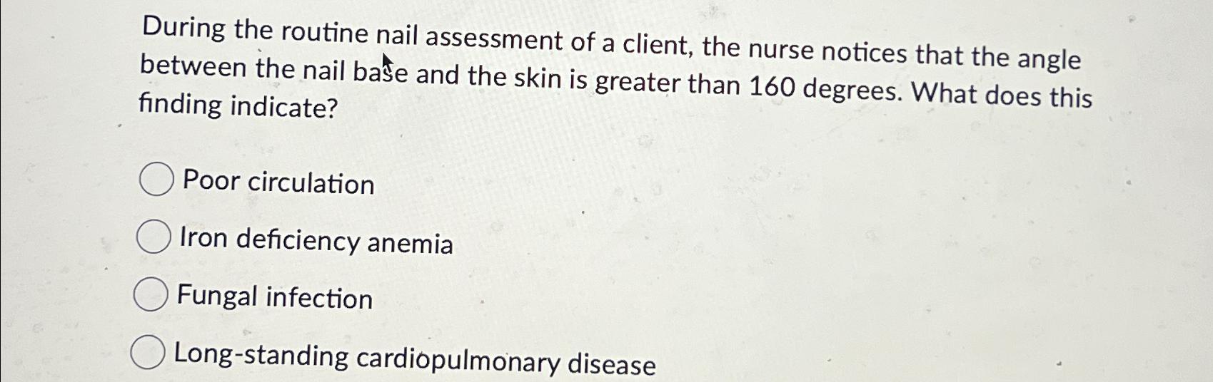 Solved During the routine nail assessment of a client, the | Chegg.com