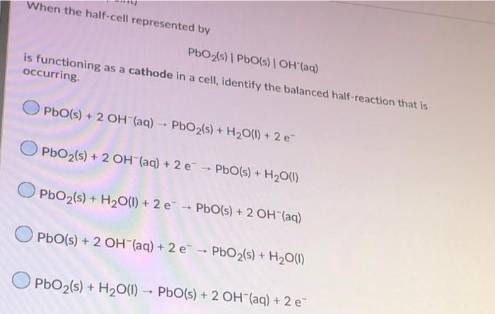 Solved When the half-cell represented by PbO2(s) PbO(s) | Chegg.com