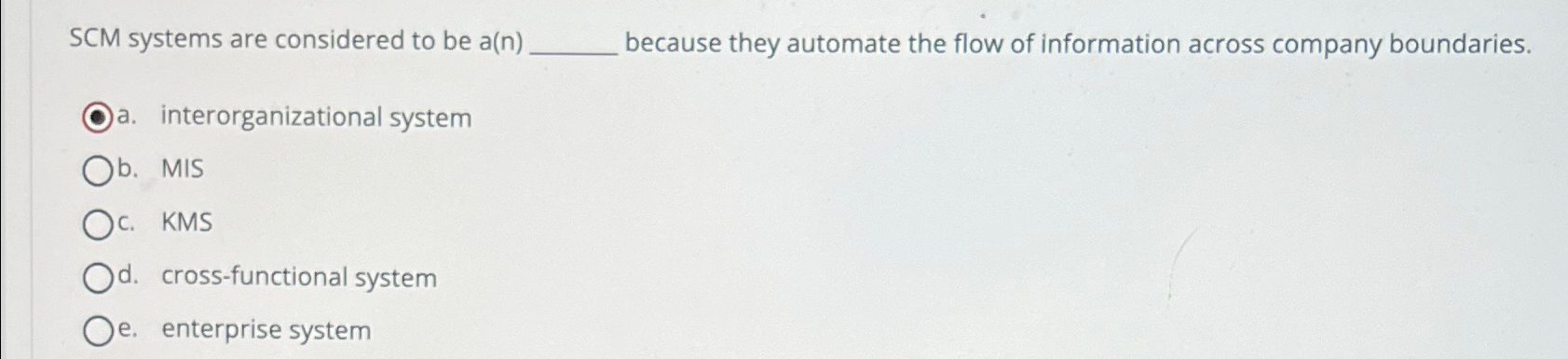Solved SCM systems are considered to be a(n) ﻿because they | Chegg.com