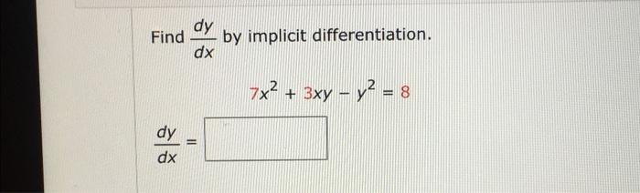 Solved Dy Find By Implicit Differentiation Dx Dy Dx 7x2