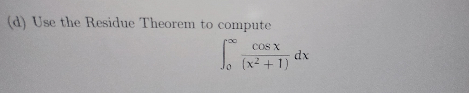 Solved (d) ﻿Use the Residue Theorem to | Chegg.com
