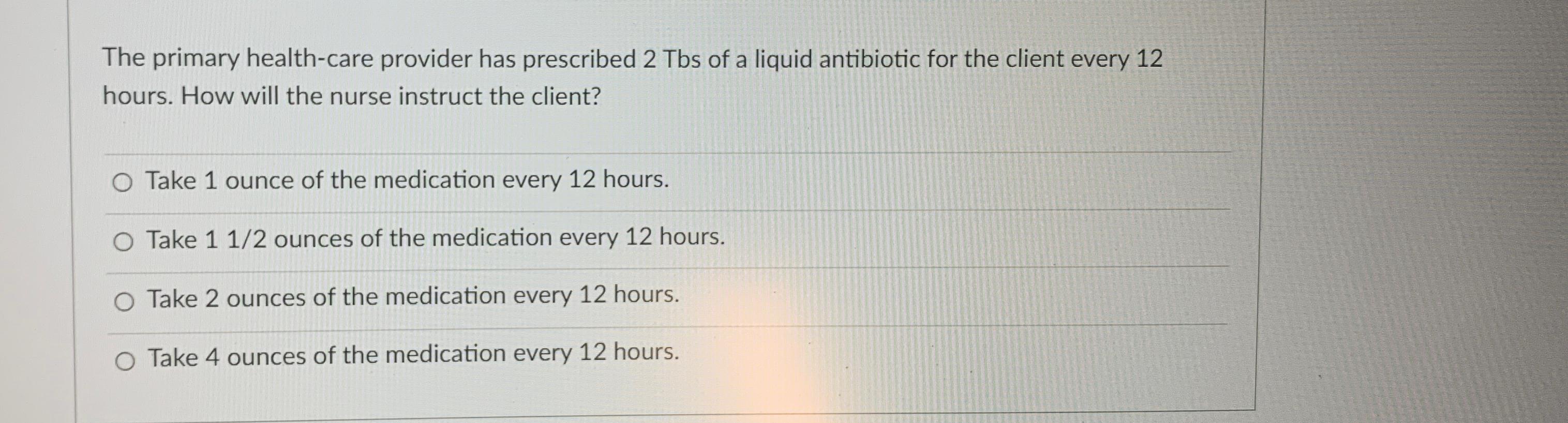 Solved The primary health-care provider has prescribed 2 | Chegg.com