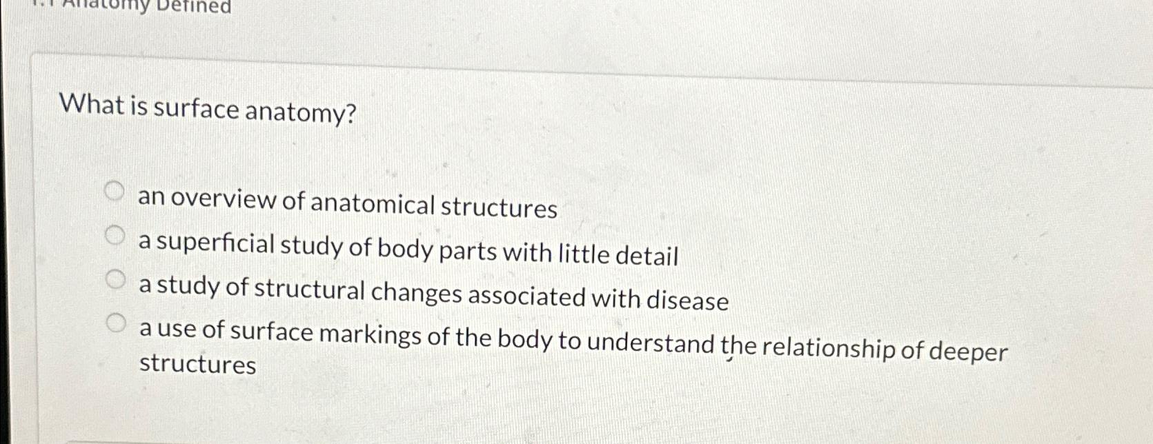 Solved What is surface anatomy?an overview of anatomical | Chegg.com