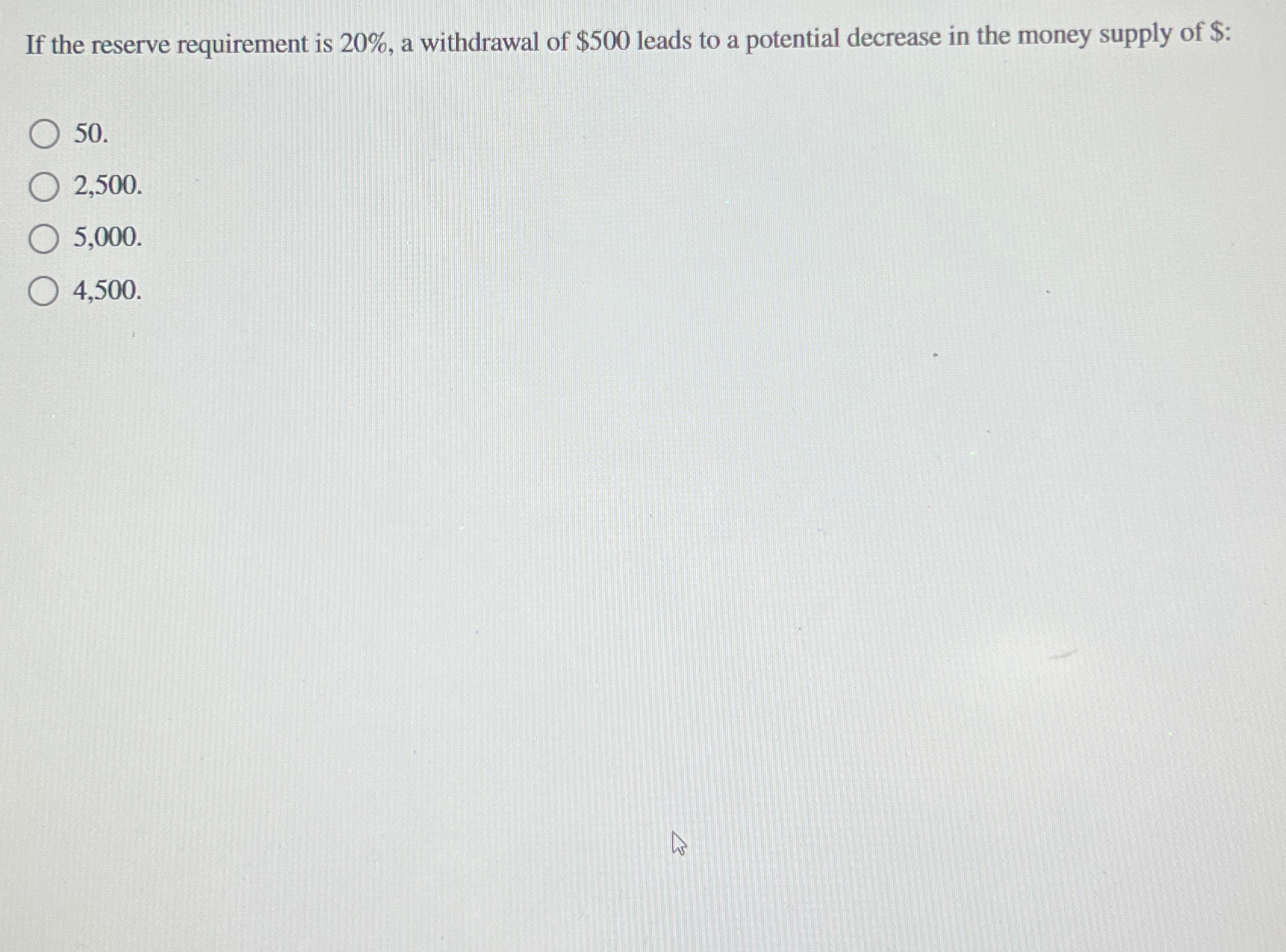 Solved If the reserve requirement is 20%, ﻿a withdrawal of | Chegg.com