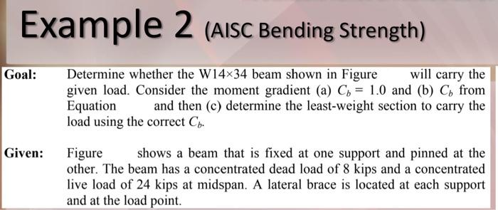 Solved Example 2 (AISC Bending Strength) Goal: Determine | Chegg.com