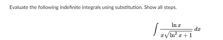Solved Evaluate the following indefinite integrals using | Chegg.com