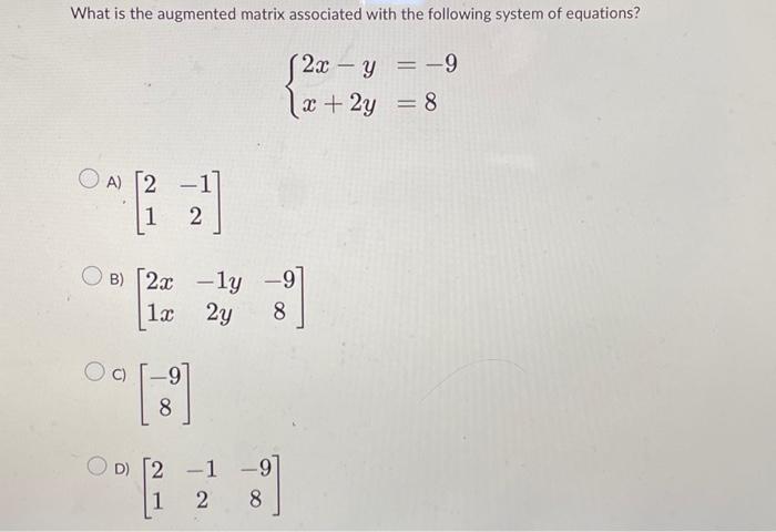 Solved What is the augmented matrix associated with the | Chegg.com