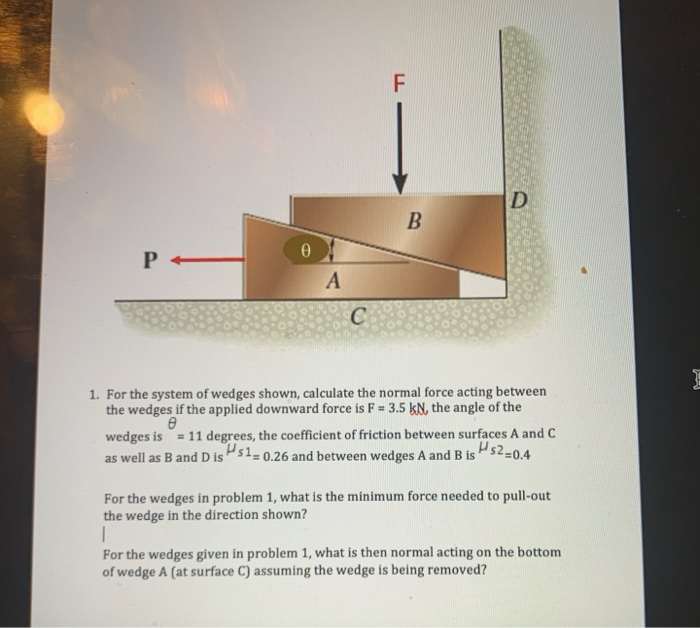 Solved A 1. For the system of wedges shown, calculate the | Chegg.com