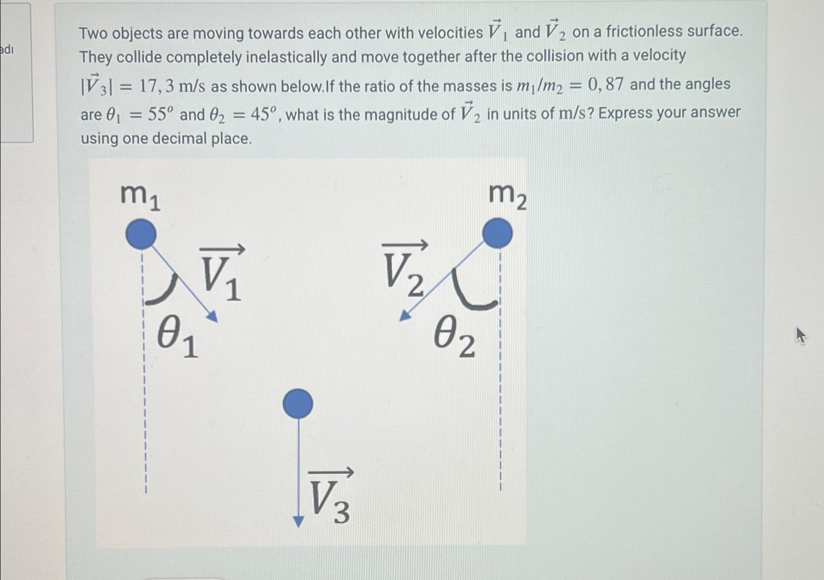 Solved Two objects are moving towards each other with | Chegg.com