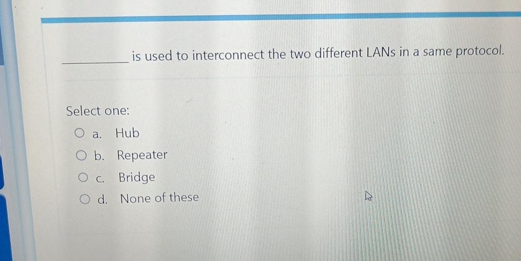 Solved is used to interconnect the two different LANs in a | Chegg.com