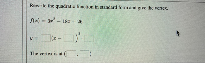Solved Rewrite the quadratic function in standard form and | Chegg.com