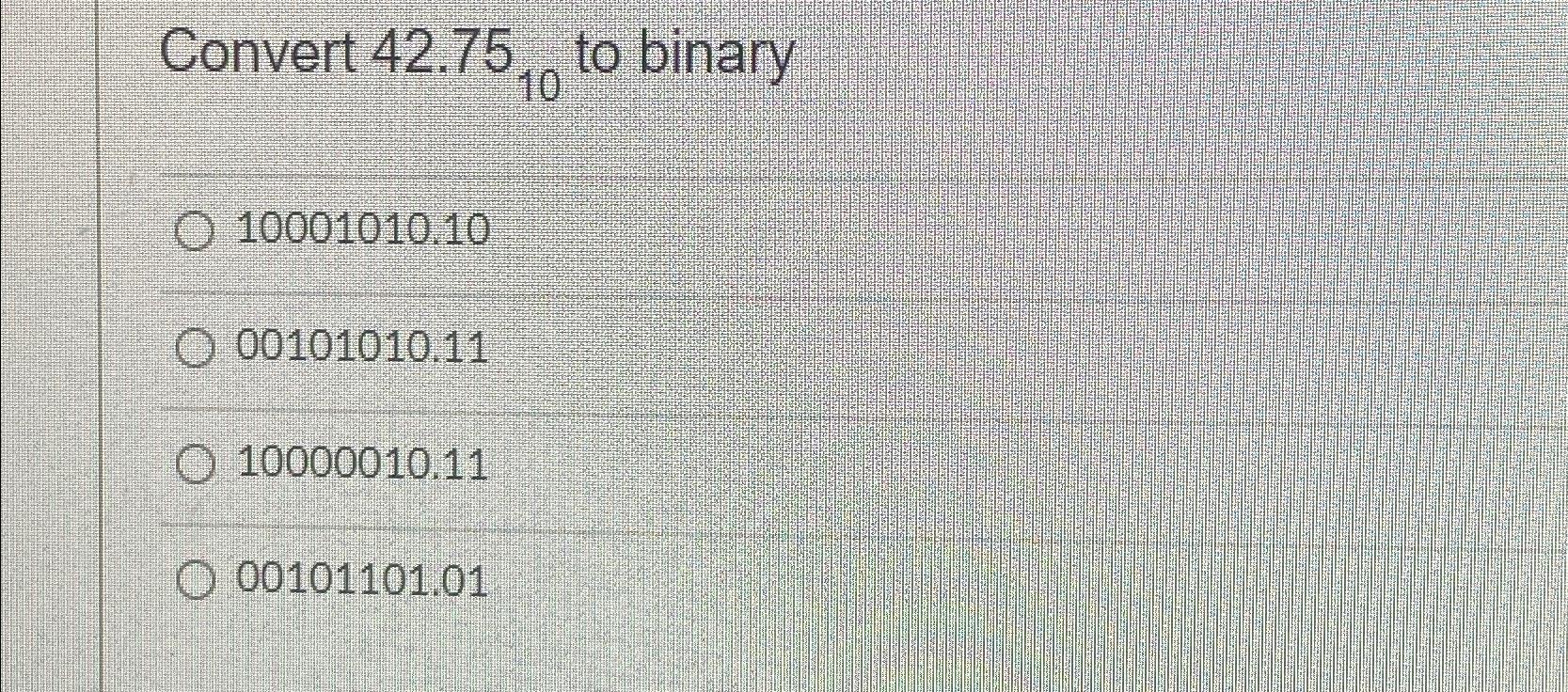 Solved Convert 42.7510 ﻿to | Chegg.com