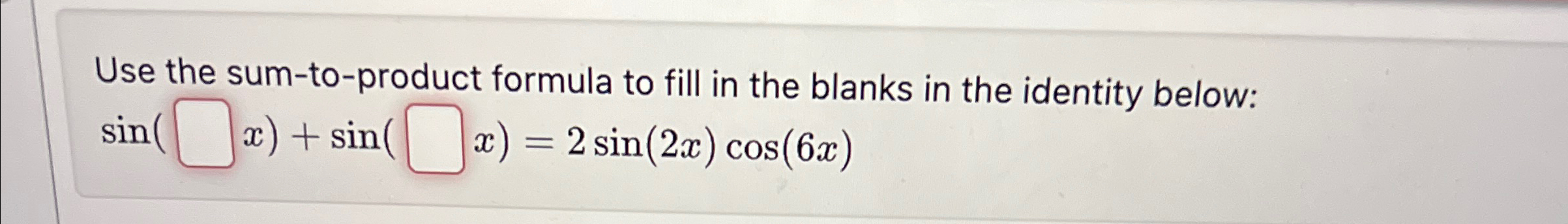 Solved Use the sum-to-product formula to fill in the blanks | Chegg.com