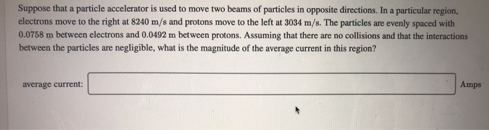 Solved Suppose that a particle accelerator is used to move | Chegg.com
