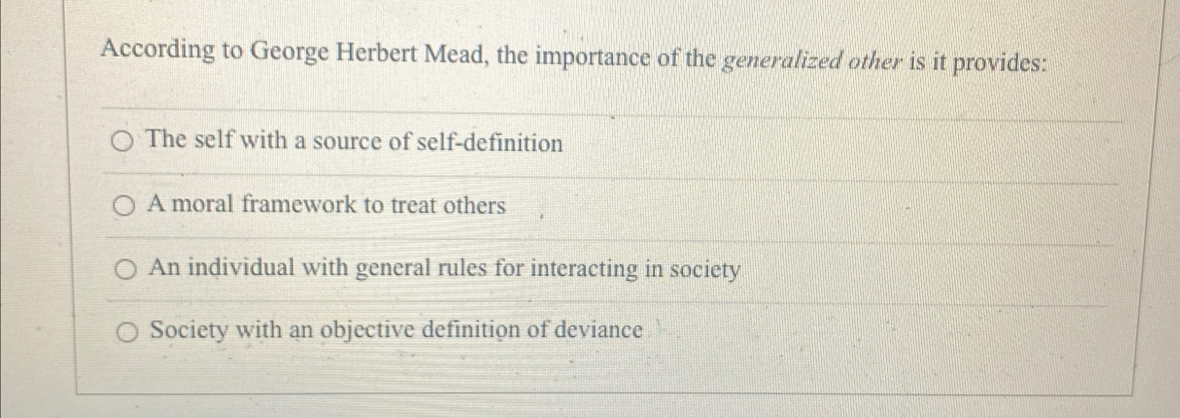 Solved According to George Herbert Mead, the importance of | Chegg.com