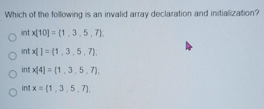 Solved Which of the following is an invalid array | Chegg.com