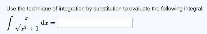 Use the technique of integration by substitution to | Chegg.com