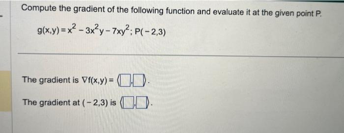 Solved Compute the gradient of the following function and | Chegg.com