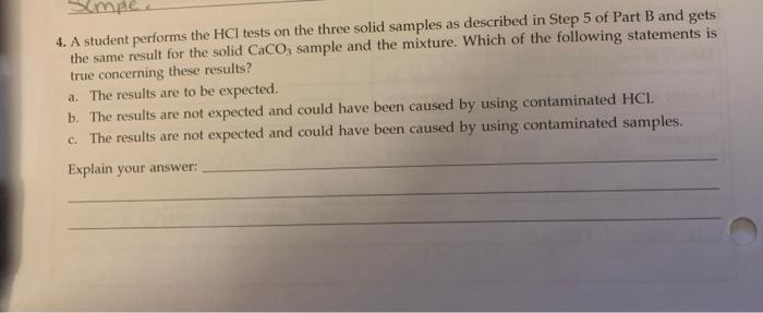 Solved 4. A student performs the HCl tests on the three | Chegg.com