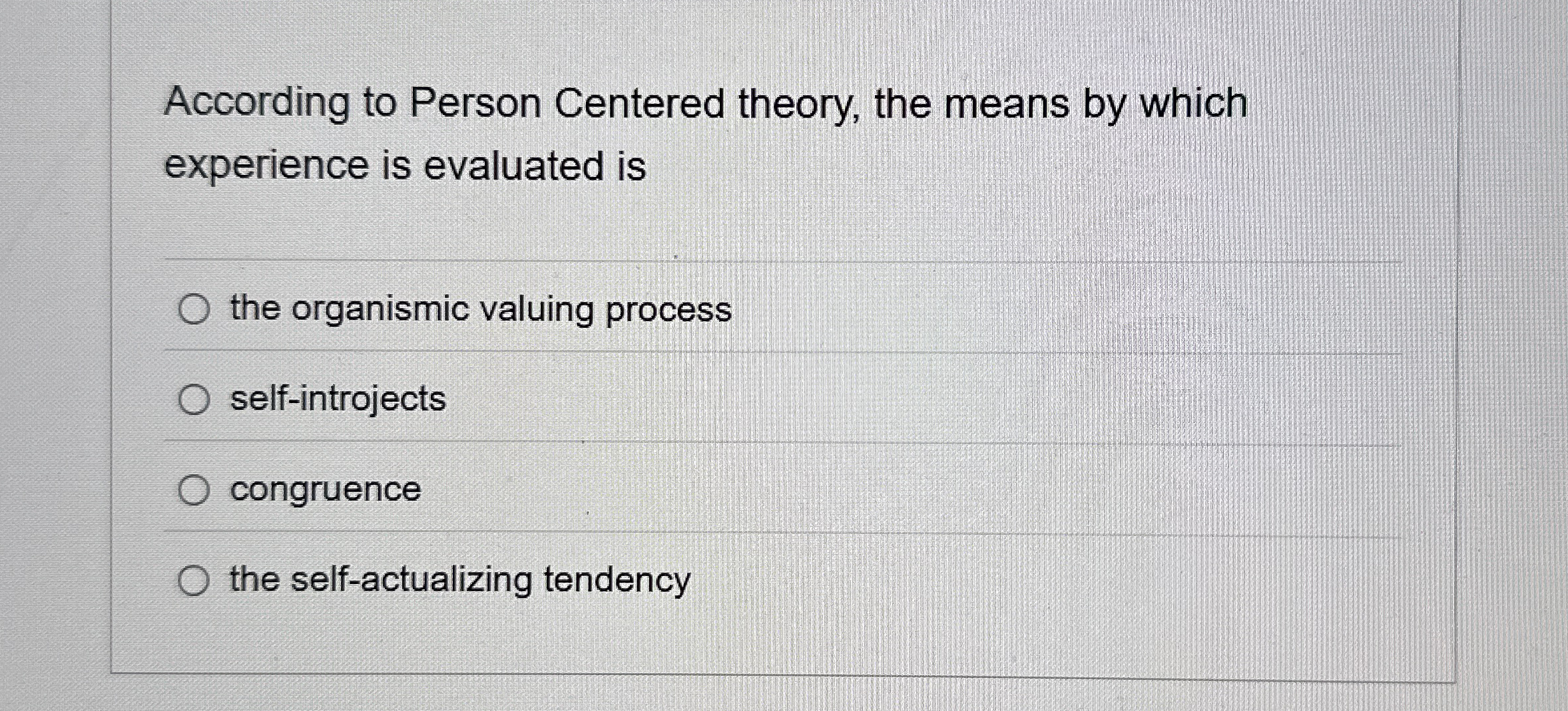 Solved According to Person Centered theory, the means by | Chegg.com