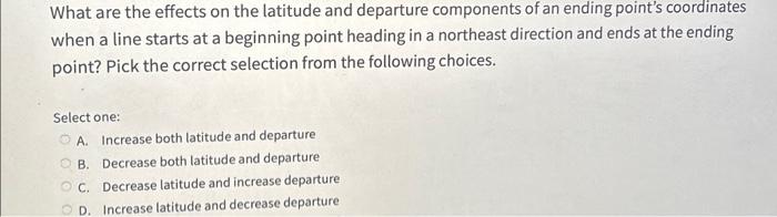 Solved What are the effects on the latitude and departure | Chegg.com
