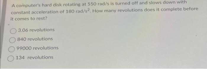 Solved A computer's hard disk rotating at 550rad/s is turned | Chegg.com