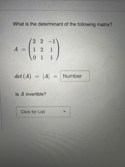 Solved What is the determinant of the following matrix? | Chegg.com