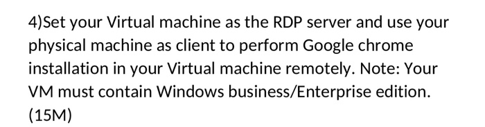 Solved 4)Set your Virtual machine as the RDP server and use | Chegg.com