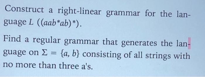 Solved Construct a right-linear grammar for the lan- guage L | Chegg.com