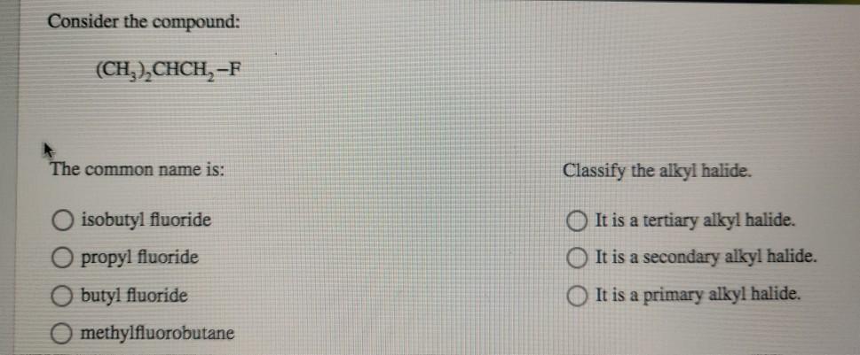 Solved Consider the compound: (CH2),CHCH,-F The common name | Chegg.com